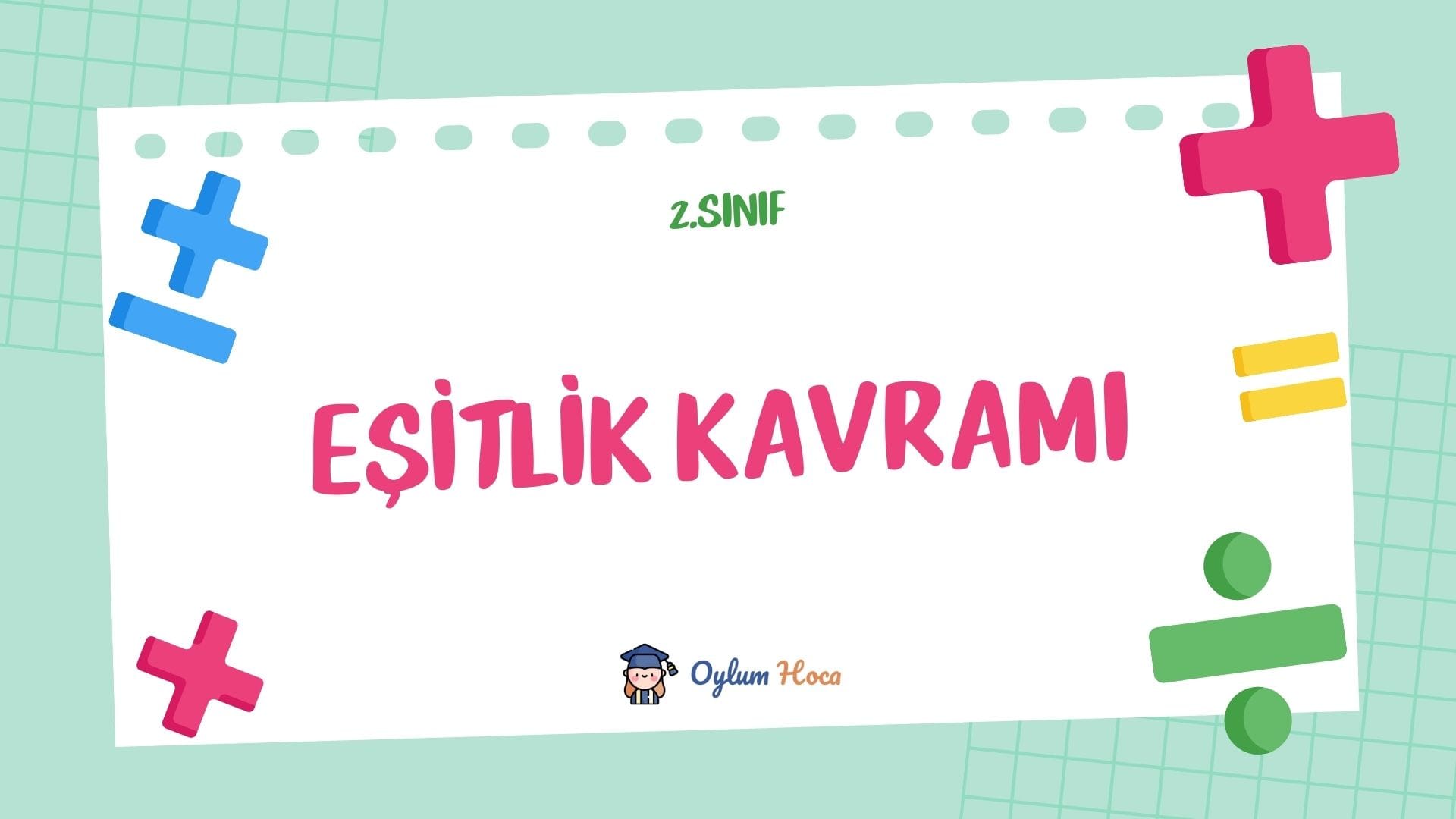 2. Sınıf Eşitlik Kavramı - Oylum Hoca