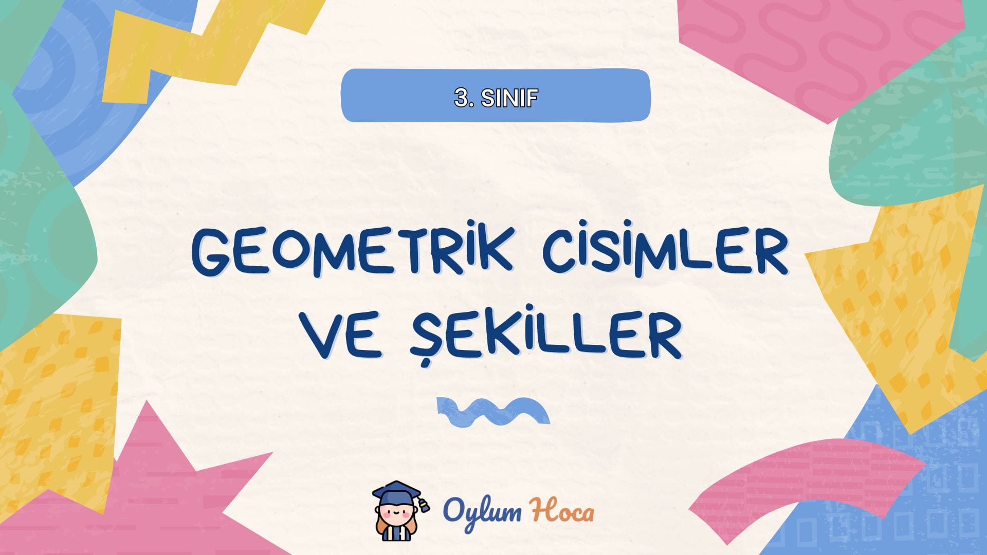 3. Sınıf Geometrik Cisimler ve Şekiller Etkinlikleri - Oylum Hoca